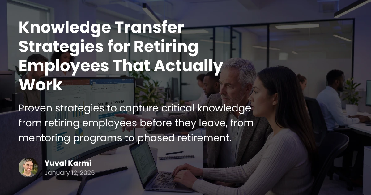Knowledge Transfer for Retiring Employees | 8 Proven Strategies ...