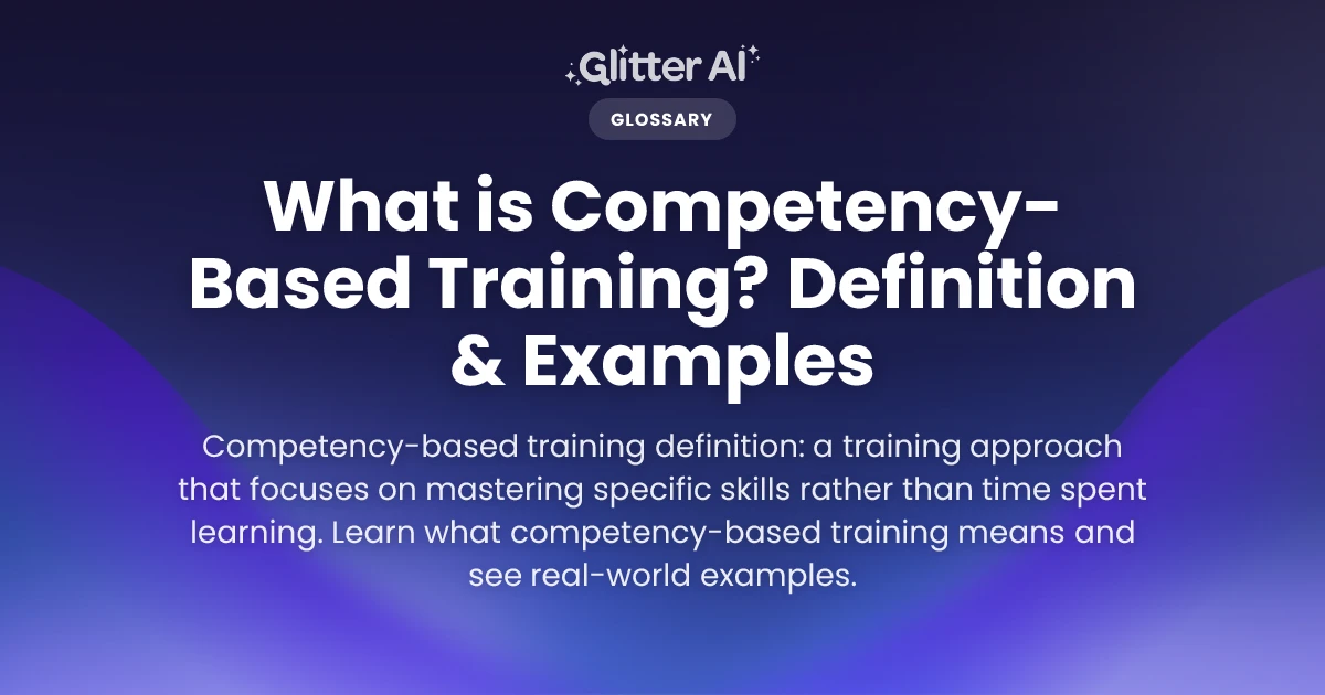 What is Competency-Based Training? Definition & Examples | Glitter AI