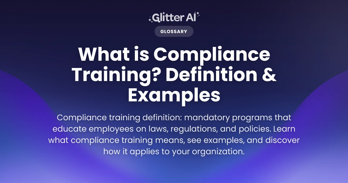 What is Compliance Training? Definition & Examples | Glitter AI