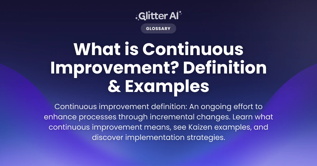 What is Continuous Improvement? Definition & Examples | Glitter AI