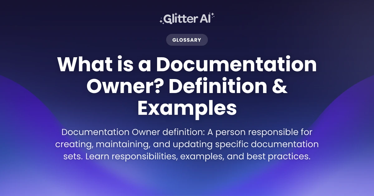 What is a Documentation Owner? Definition & Examples | Glitter AI
