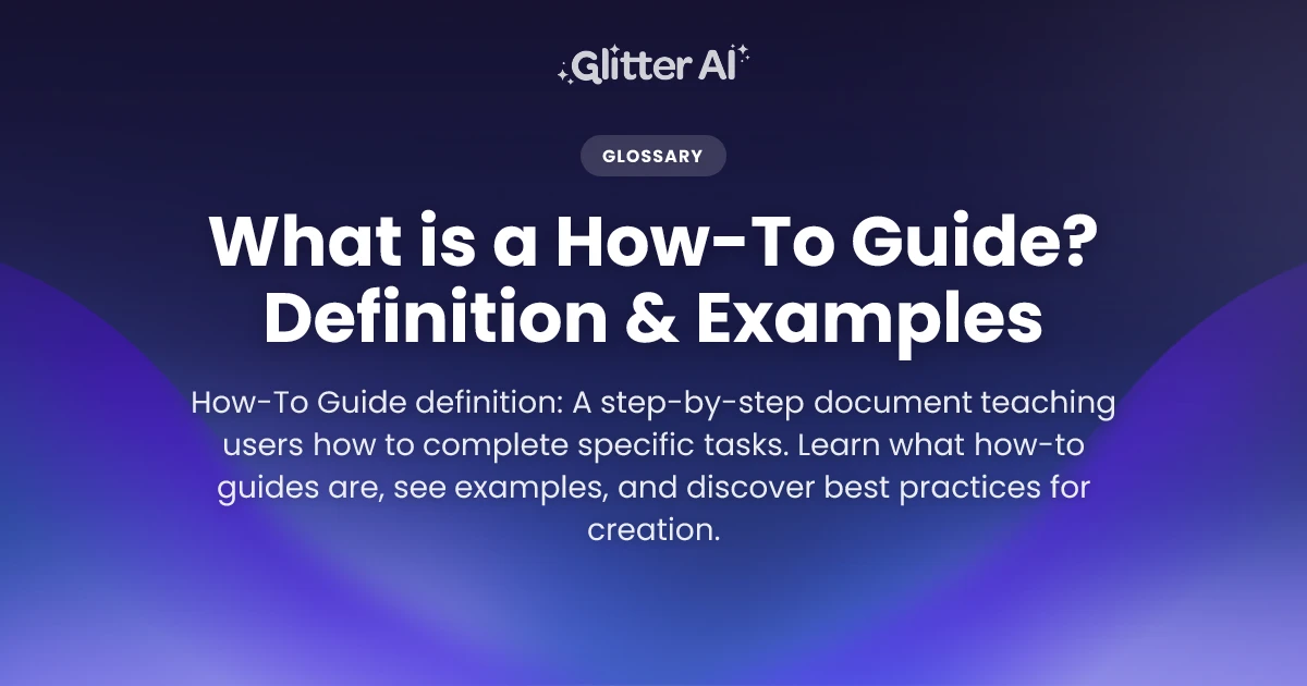 What is a How-To Guide? Definition & Examples | Glitter AI | Glitter AI