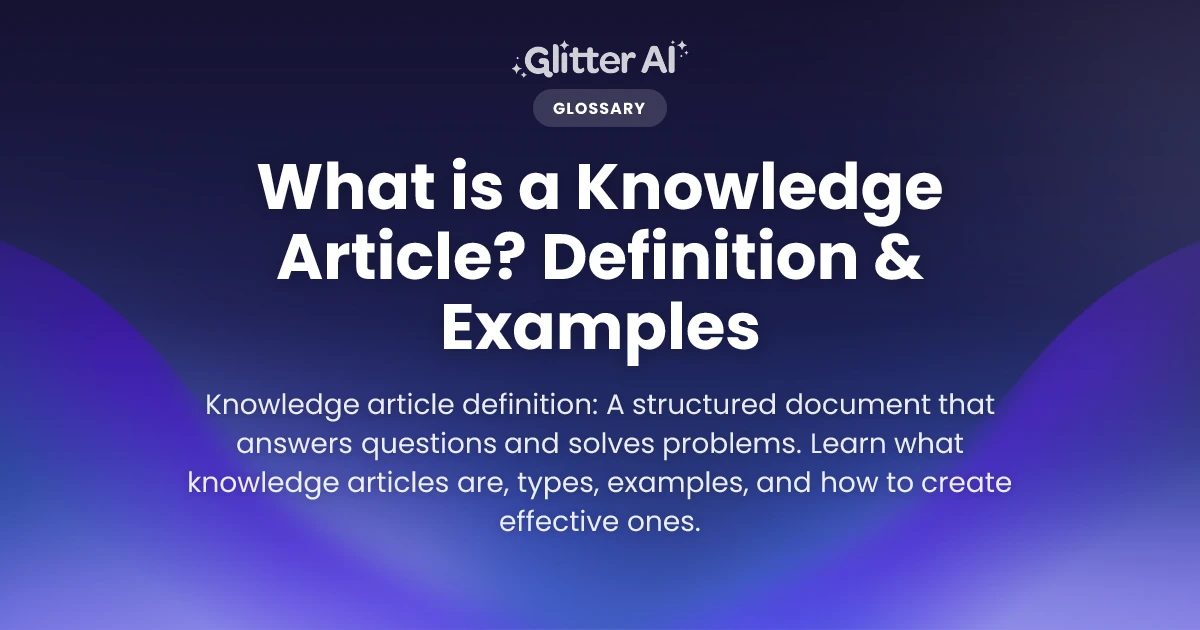 What is a Knowledge Article? Definition & Examples | Glitter AI