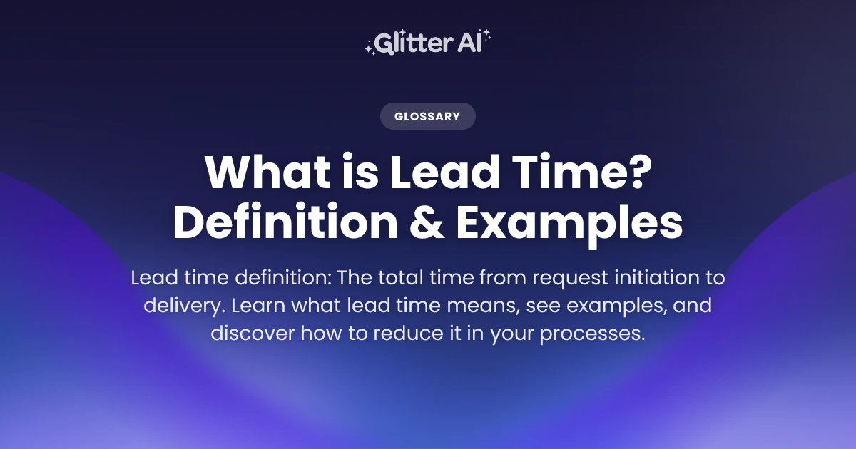 What is Lead Time? Definition & Examples | Glitter AI
