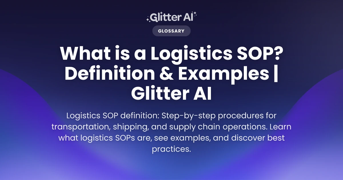 What is a Logistics SOP? Definition & Examples | Glitter AI | Glitter AI