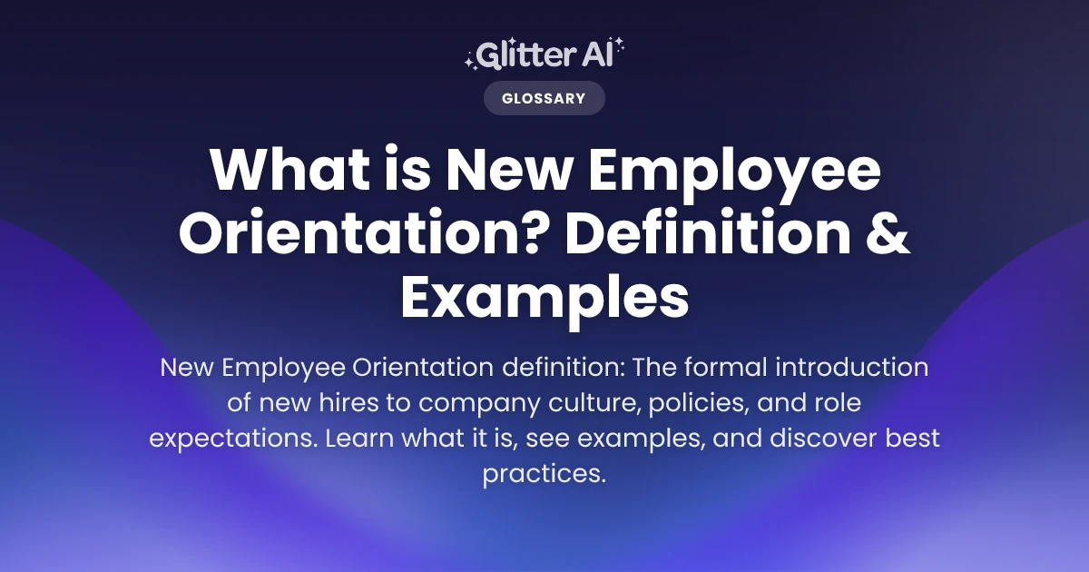 What is New Employee Orientation? Definition & Examples | Glitter AI