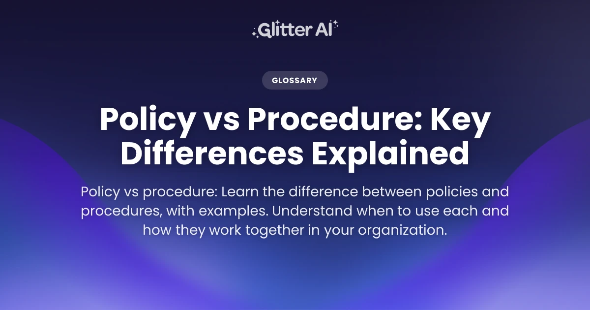 Policy vs Procedure: Key Differences Explained | Glitter AI