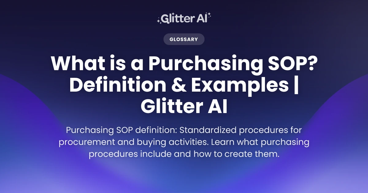 What is a Purchasing SOP? Definition & Examples | Glitter AI | Glitter AI
