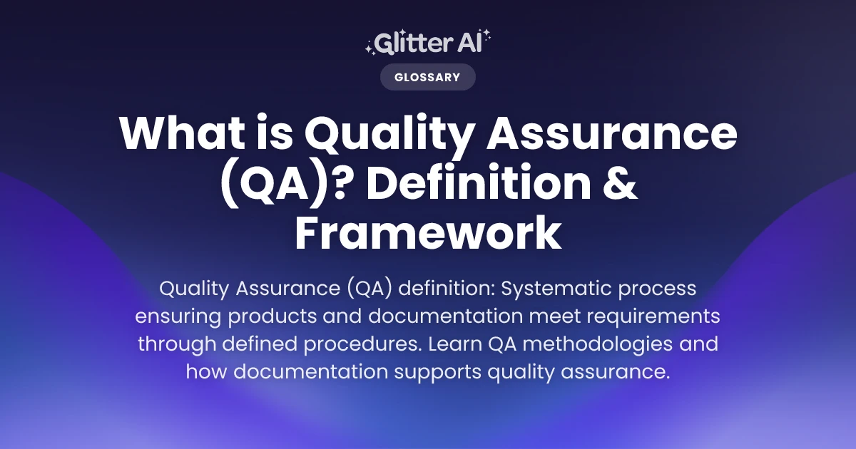 What is Quality Assurance (QA)? Definition & Framework | Glitter AI