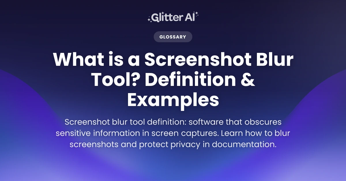 What is a Screenshot Blur Tool? Definition & Examples | Glitter AI