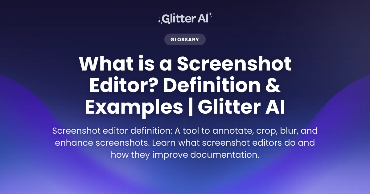 What is a Screenshot Editor? Definition & Examples | Glitter AI ...