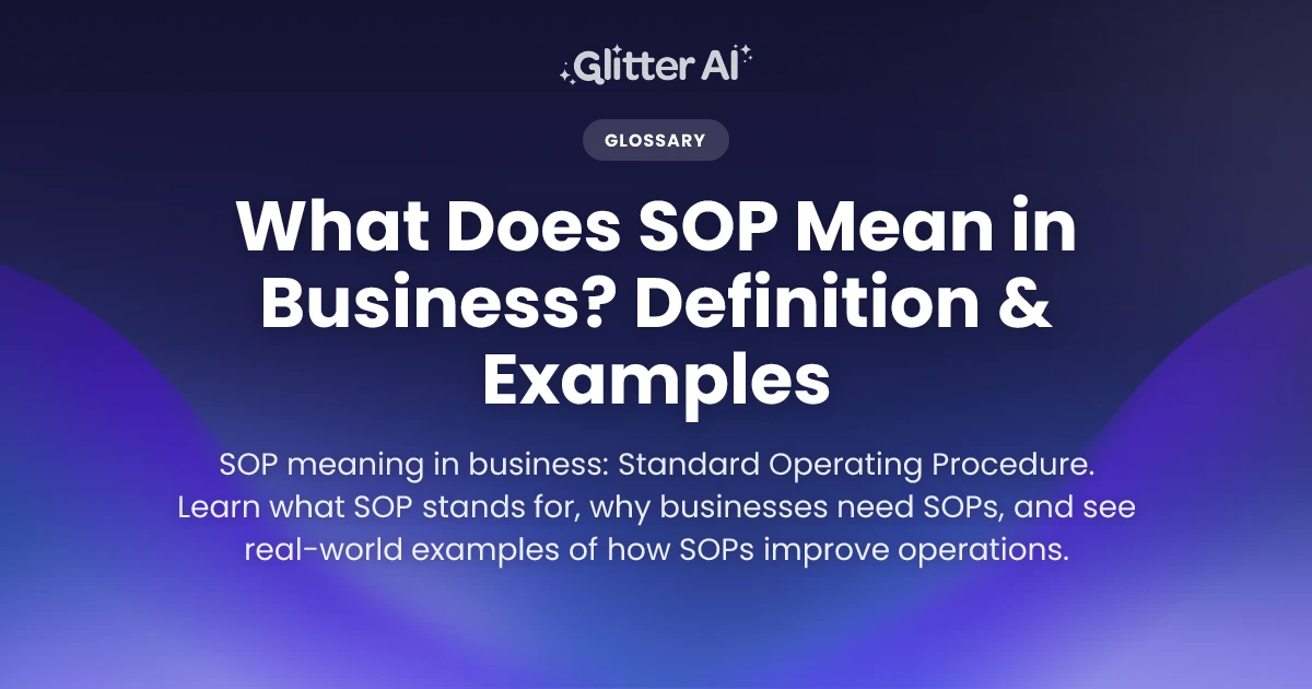 What Does SOP Mean in Business? Definition & Examples | Glitter AI
