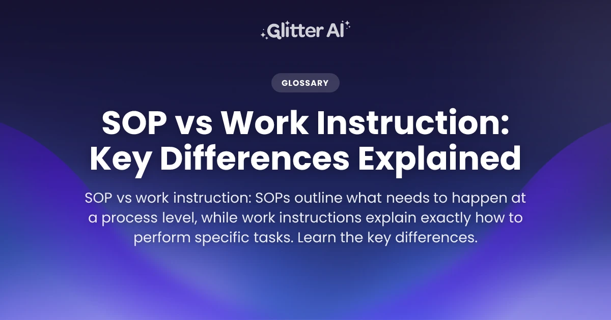 SOP vs Work Instruction: Key Differences Explained | Glitter AI
