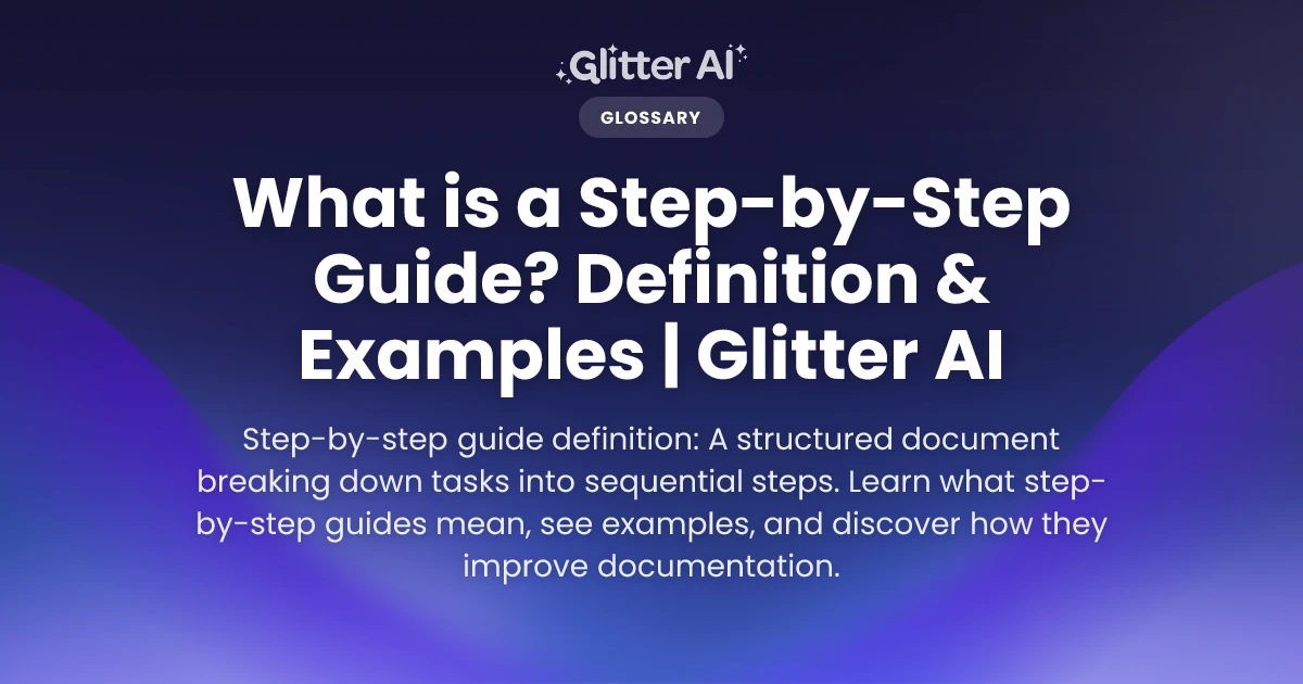 What is a Step-by-Step Guide? Definition & Examples | Glitter AI ...