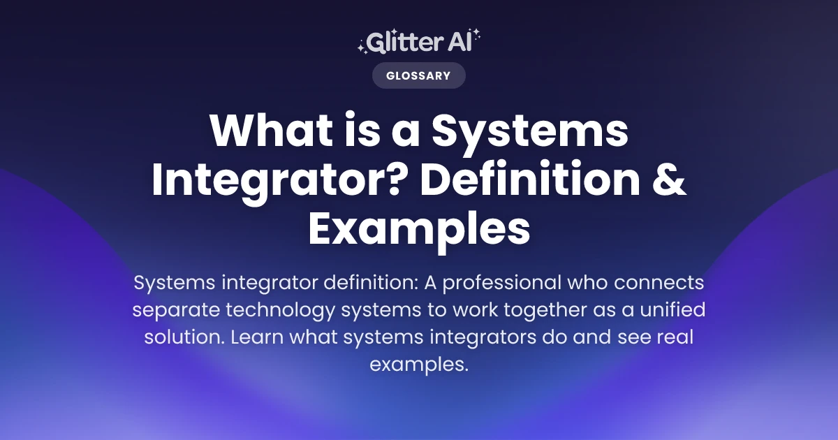 What is a Systems Integrator? Definition & Examples | Glitter AI