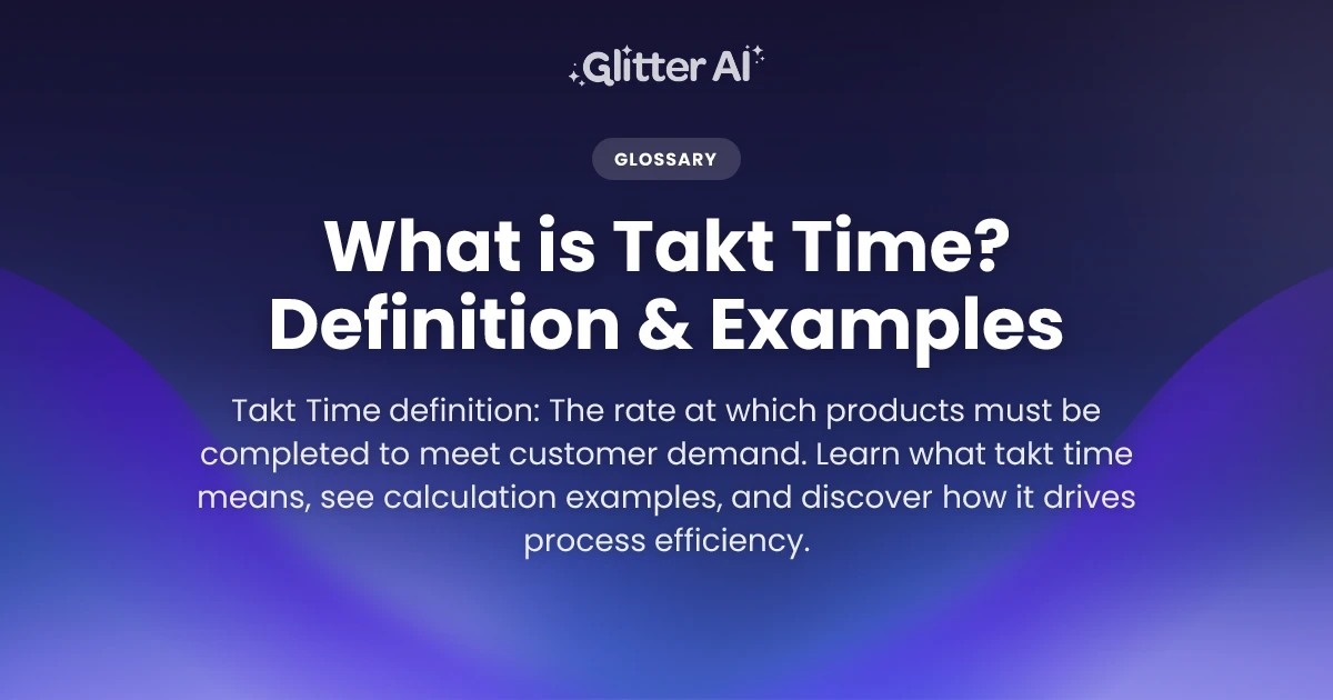 What is Takt Time? Definition & Examples | Glitter AI