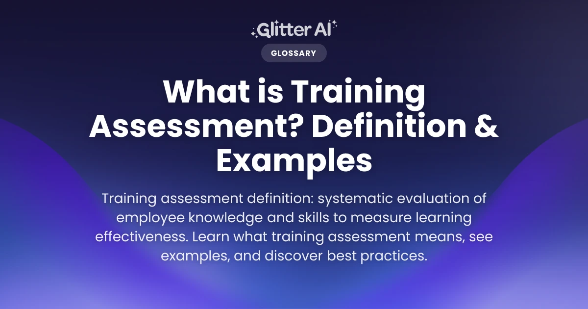 What is Training Assessment? Definition & Examples | Glitter AI