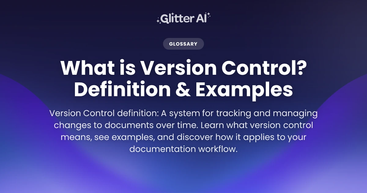 What is Version Control? Definition & Examples | Glitter AI
