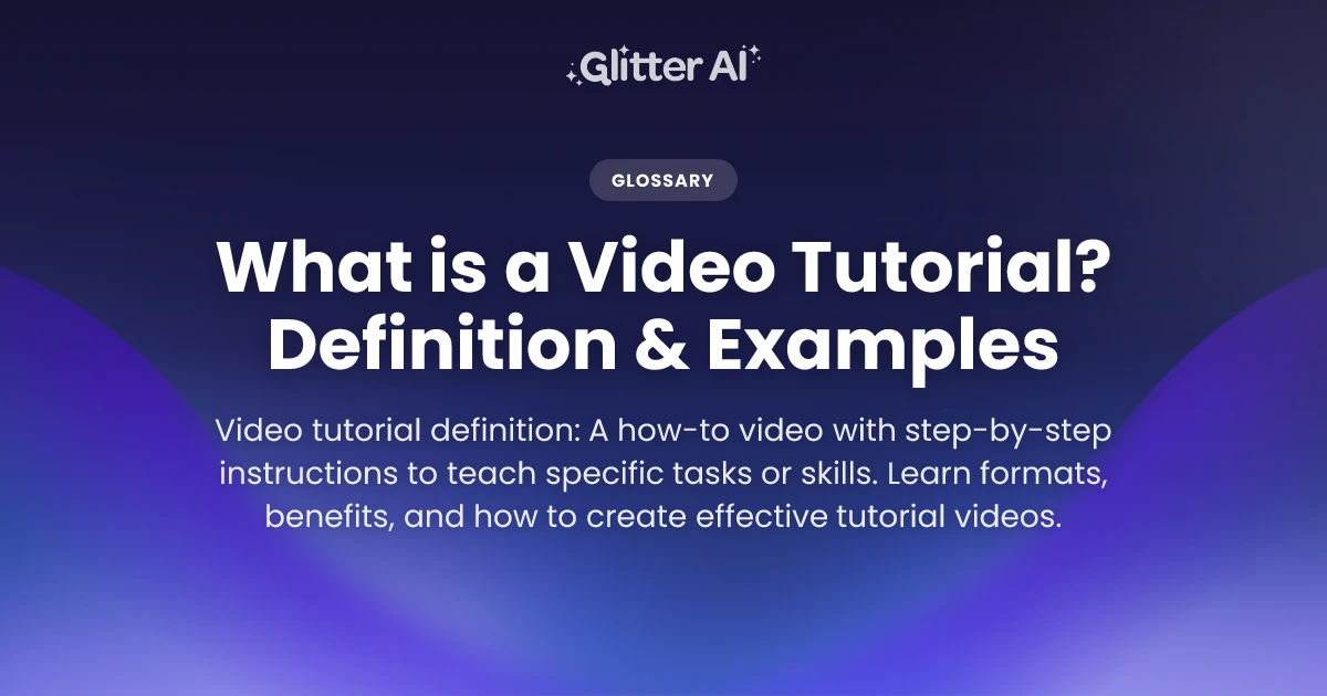 What is a Video Tutorial? Definition & Examples | Glitter AI