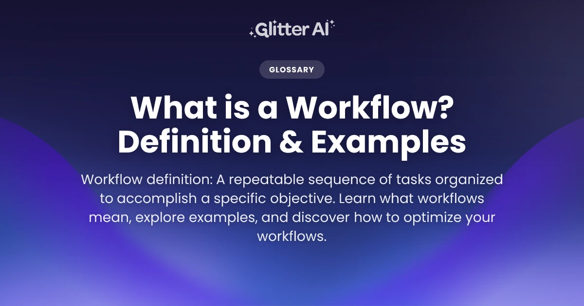 What is a Workflow? Definition & Examples | Glitter AI